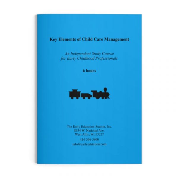 Key Elements Of Child Care Management 6 Hrs Key Elements Of Child Care Management 6 Hrs